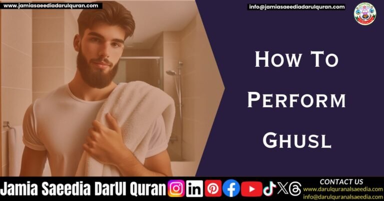 What Is Ghusl And How To Perform Ghusl? | Jamia Saeedia Darul Quran